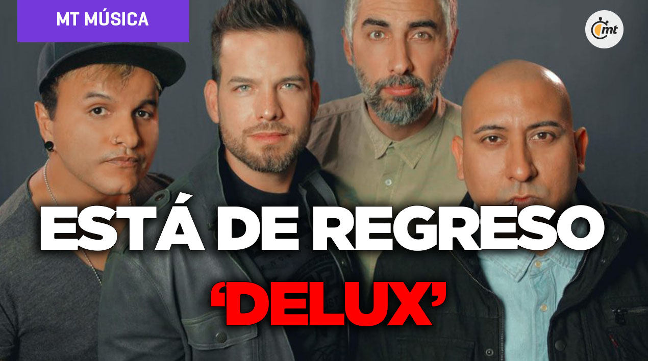 MT Música: Delux está de regreso y listo para el 'descontrol'Mediotiempo