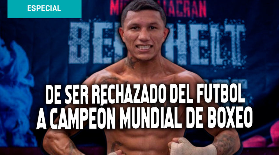 El Alacrán Berchelt, de ser rechazado del futbol a campeón mundial de ...