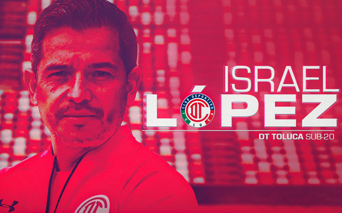 Israel López, el nuevo DT Sub-20 de Toluca