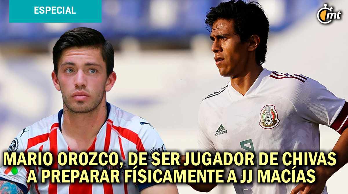 Mario Orozco pasó de ser jugador de Chivas a preparar físicamente a ...