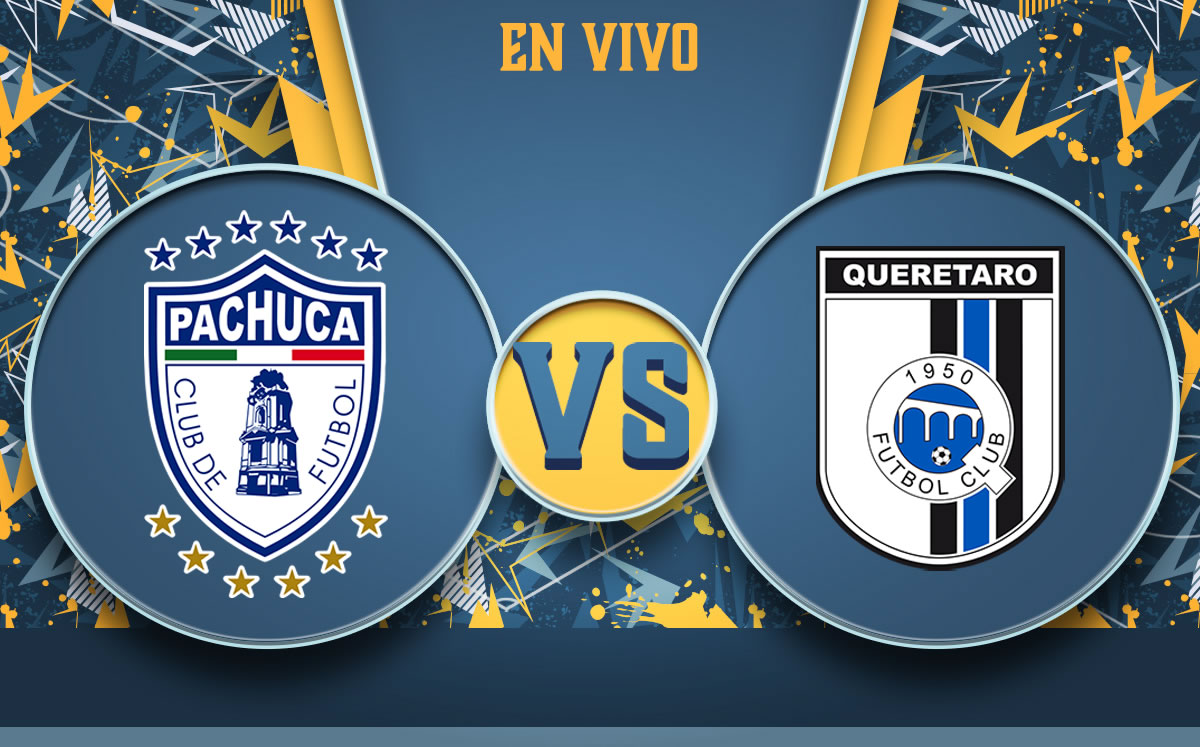 Pachuca vs Querétaro EN-VIVO. Partido Jornada 5 Clausura 2022
