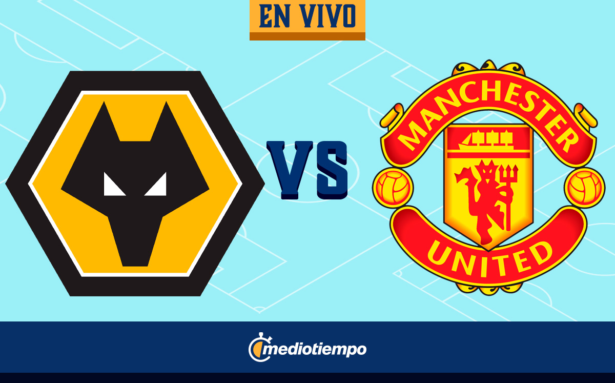 Partido Wolves vs Manchester United HOY EN VIVO. Premier League
