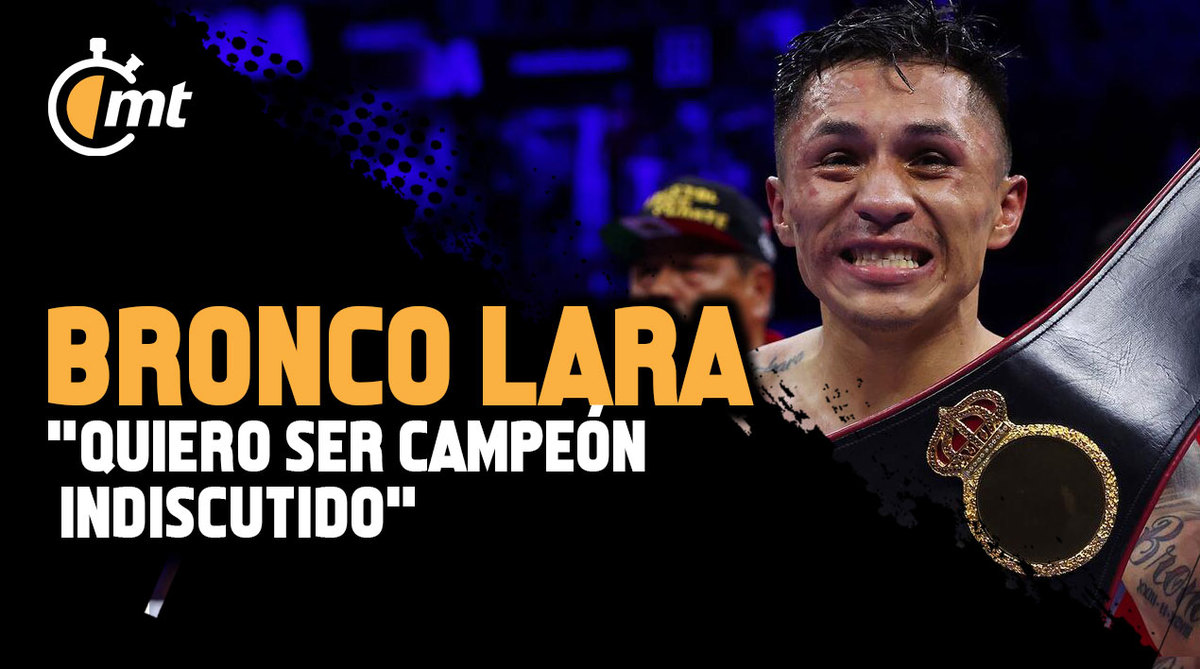 Bronco Lara busca ser histórico en las 126 libras: ‘Quiero ser campeón ...
