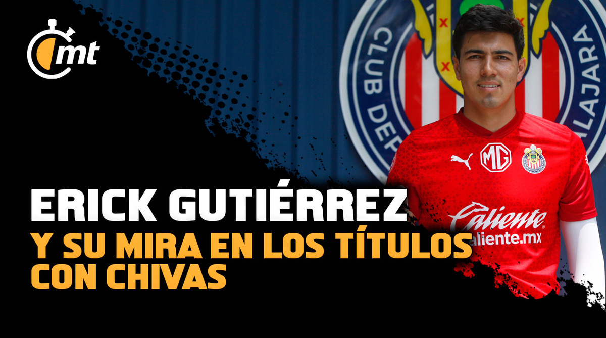 Erick Gutiérrez y su mira en los títulos con Chivas
