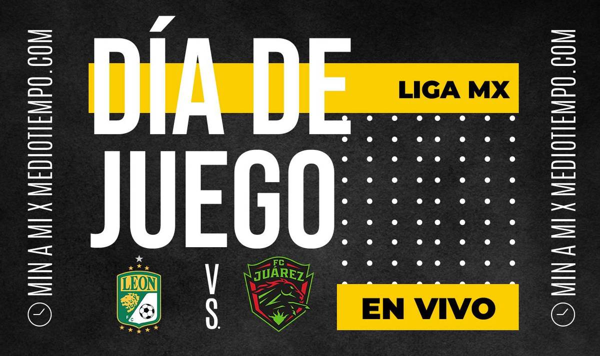 León vs FC Juárez EN VIVO. Transmisión ONLINE Liga MX HOY 2023