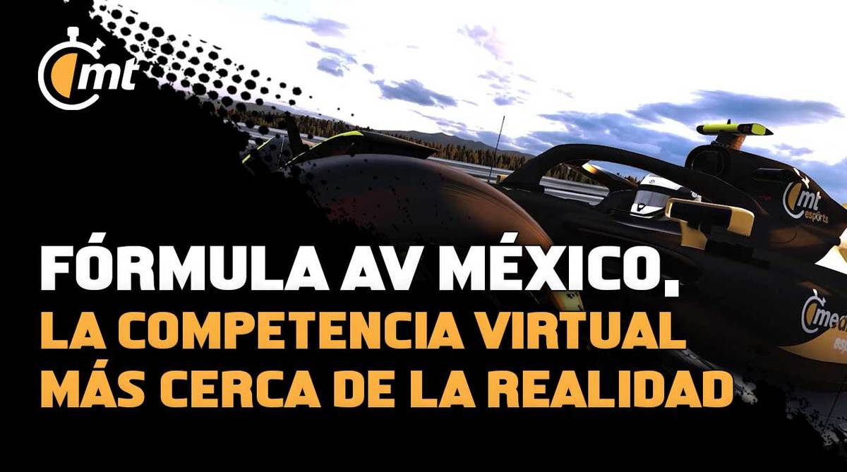 Fórmula AV México, competencia virtual que te acerca al automovilismo