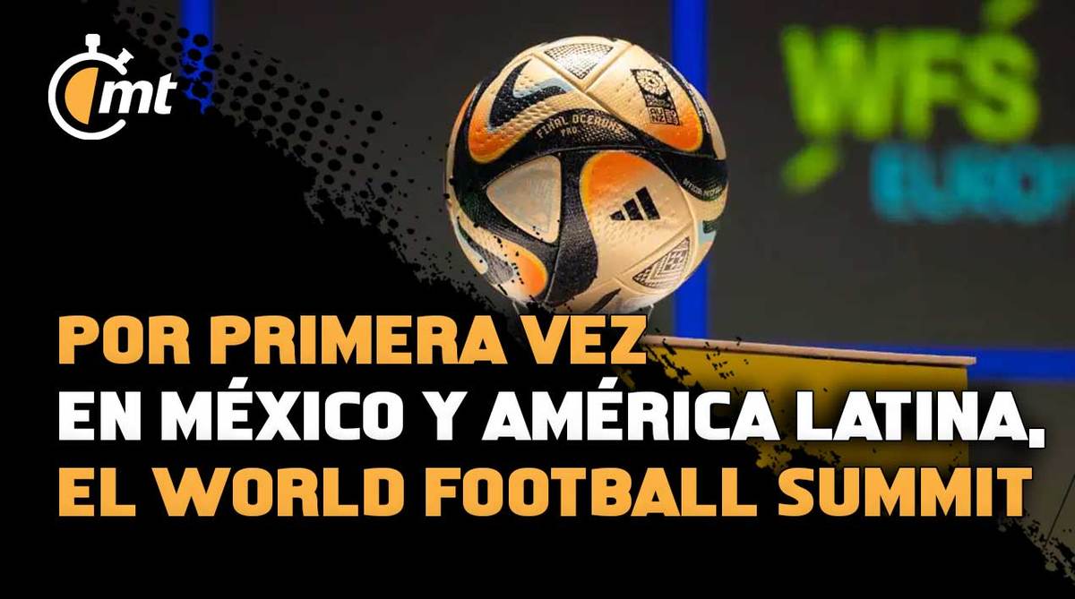 World Football Summit aterriza en México y América Latina