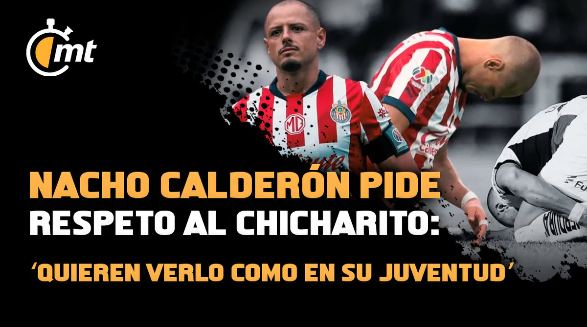 Nacho Calderón pide respeto al Chicharito Hernández: ‘Quieren verlo ...