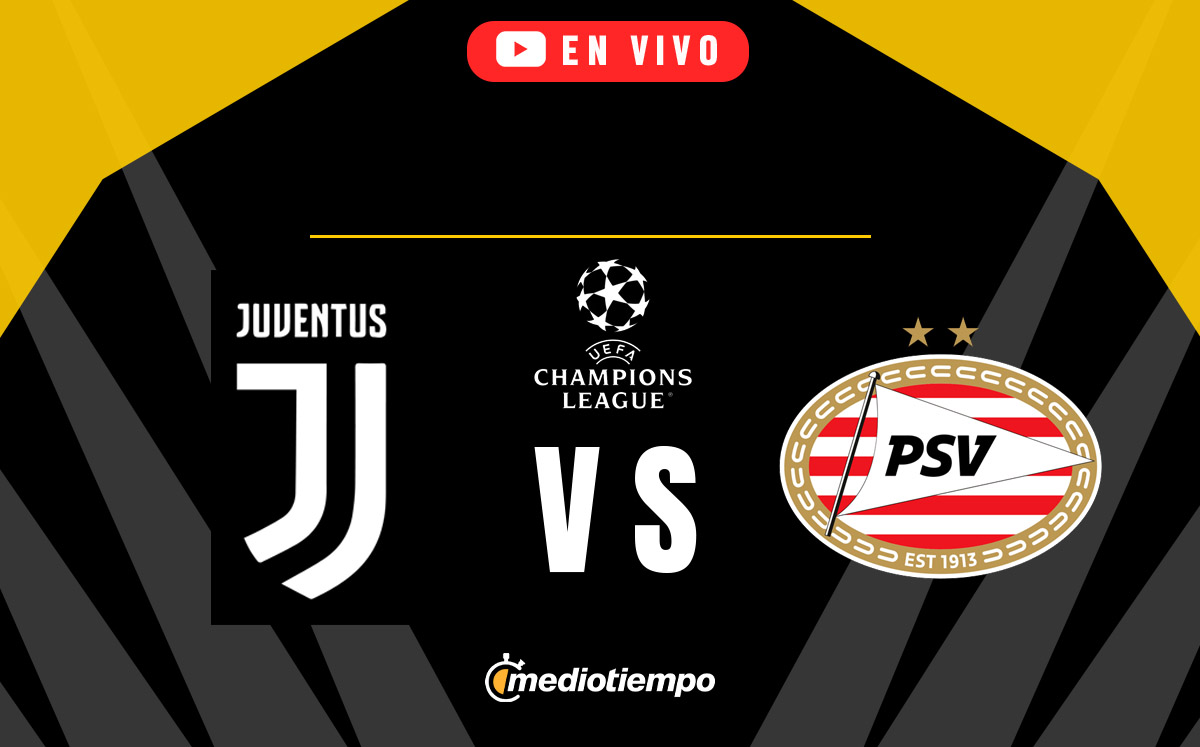 Juventus vs PSV EN VIVO. Transmisión ONLINE Champions HOY