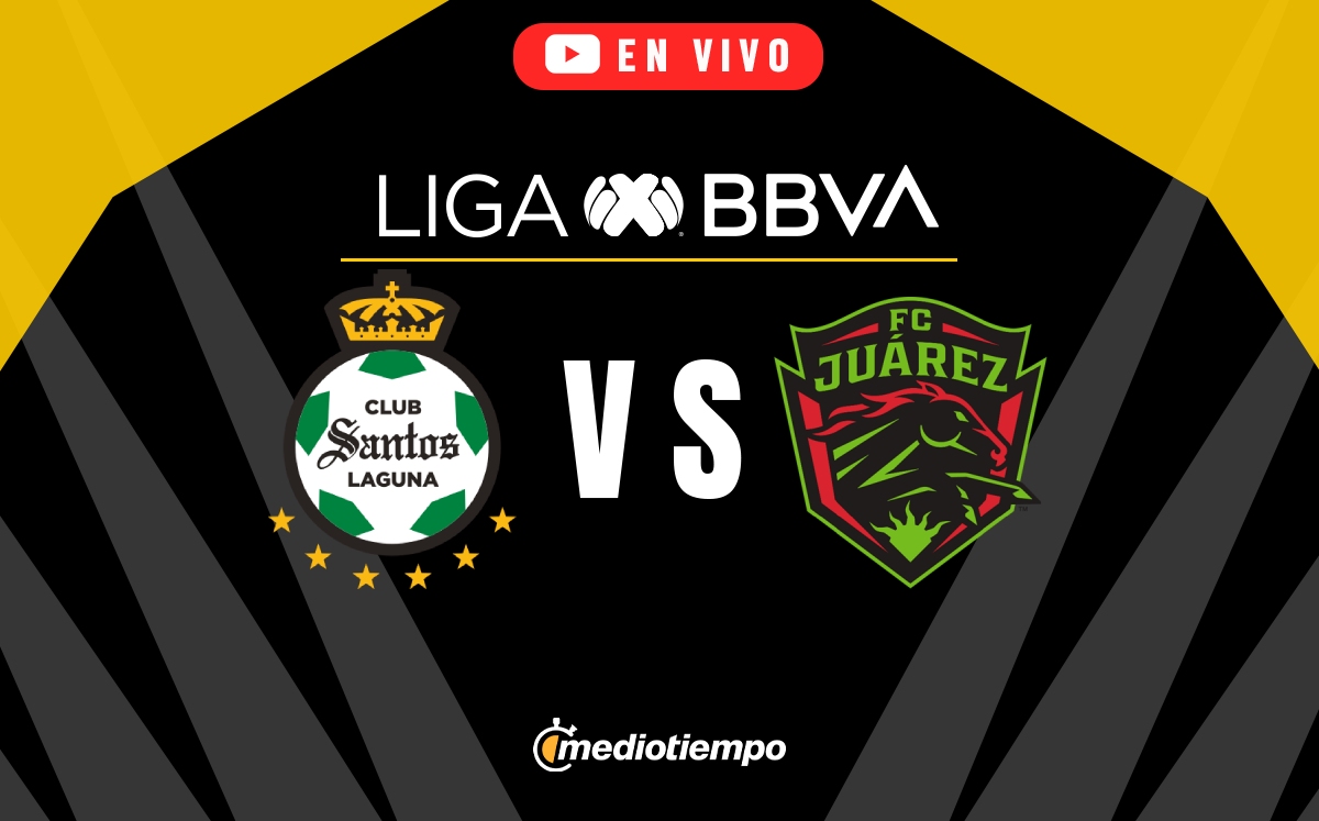 Santos Laguna vs Juárez EN VIVO. Transmisión ONLINE Partido Liga MX