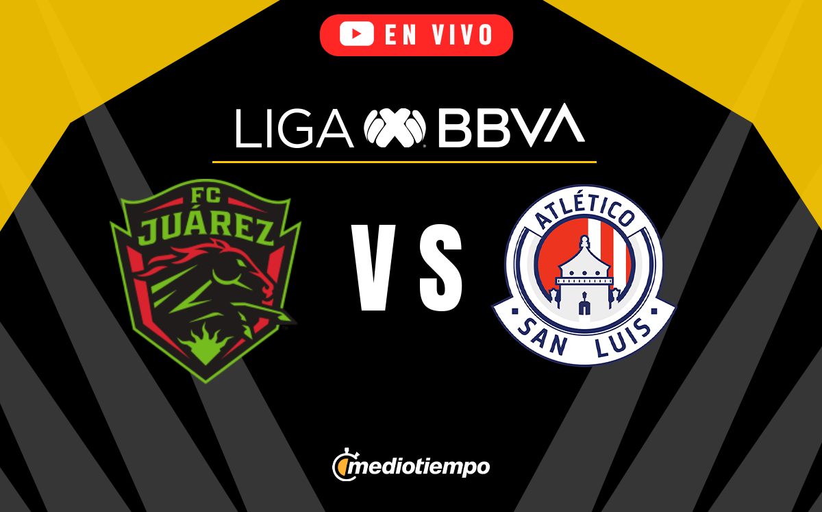 Juárez vs. Atlético de San Luis EN VIVO. Partido HOY ONLINE Liga MX 20