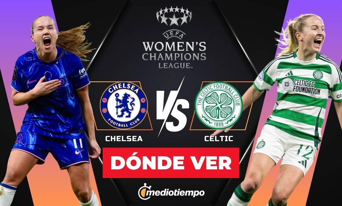 UCLF: Dónde y a qué hora ver Chelsea vs Celtic Femenil EN VIVO