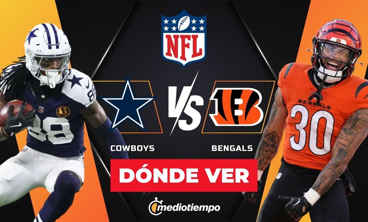 Cowboys vs Bengals EN VIVO; horairo y donde ver HOY partido NFL
