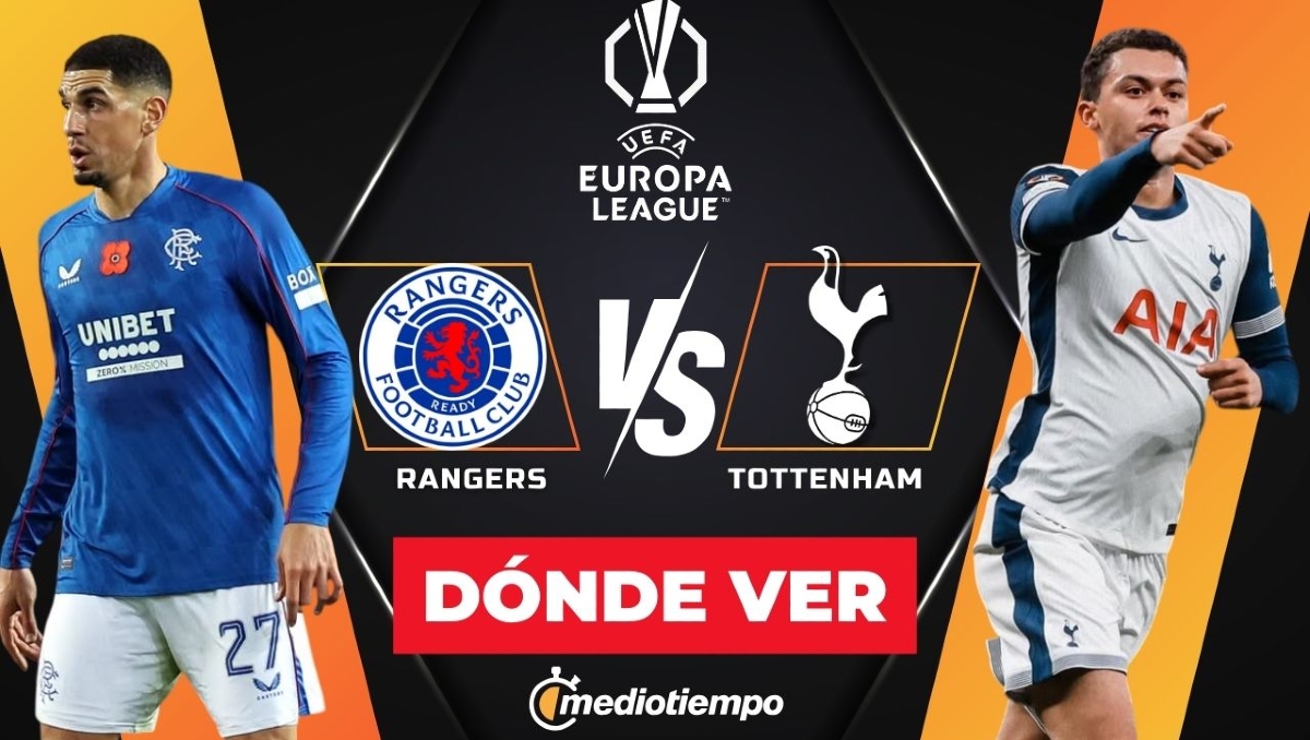 Dónde y a qué hora ver Rangers vs Tottenham EN VIVO Europa League