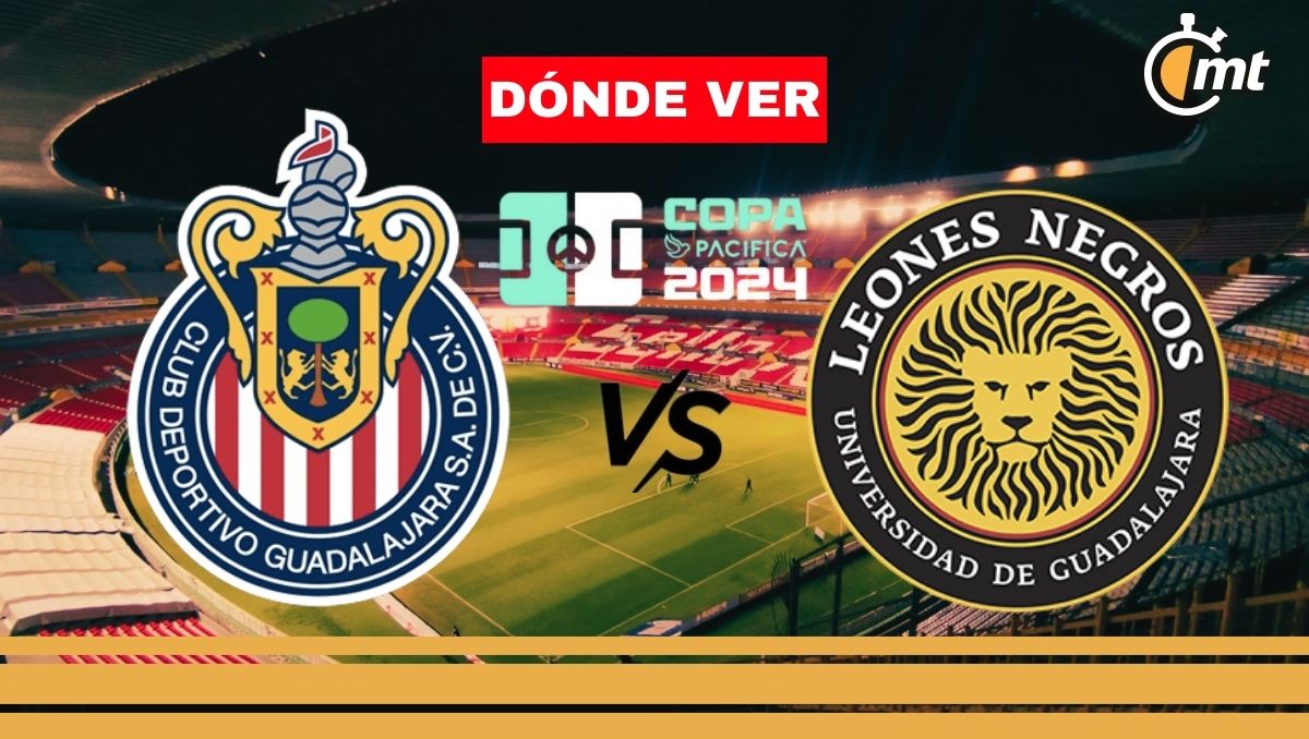 Copa Pacífica 2024: Chivas vs Leones Negros EN VIVO, horario y canal