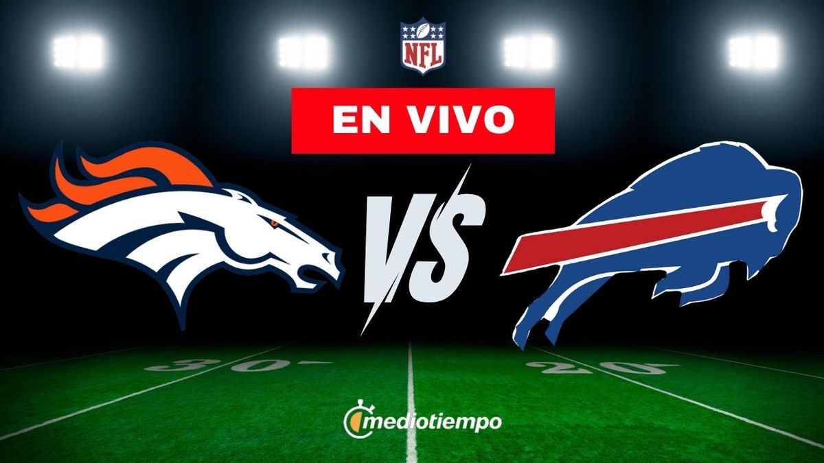 Bills vs Broncos EN VIVO: ¿A qué hora y dónde VER Ronda de Comodines?