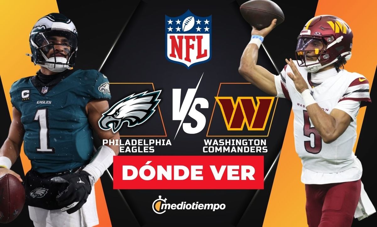 Dónde ver Philadelphia Eagles vs Washington Commanders EN VIVO