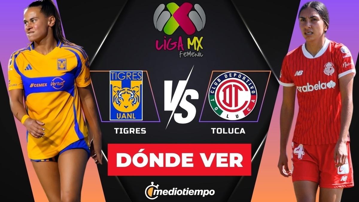 Dónde y a qué hora ver Tigres vs Toluca EN VIVO Liga MX Femenil