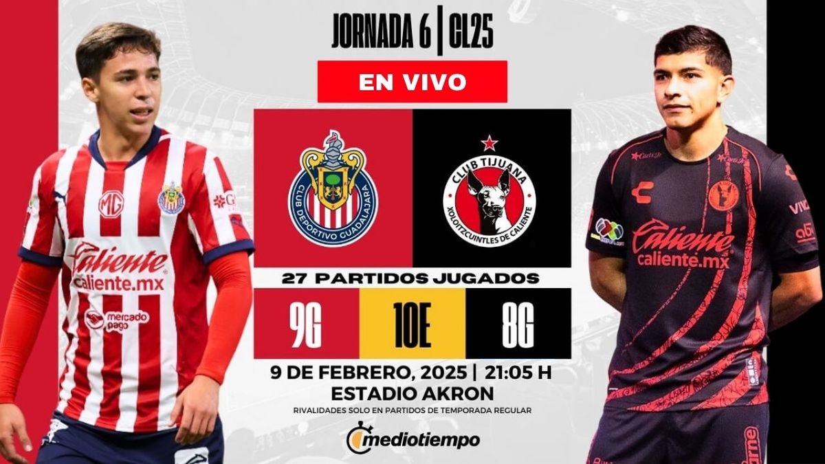 Dónde y a qué hora ver Chivas vs Tijuana EN VIVO J6 CL 2025