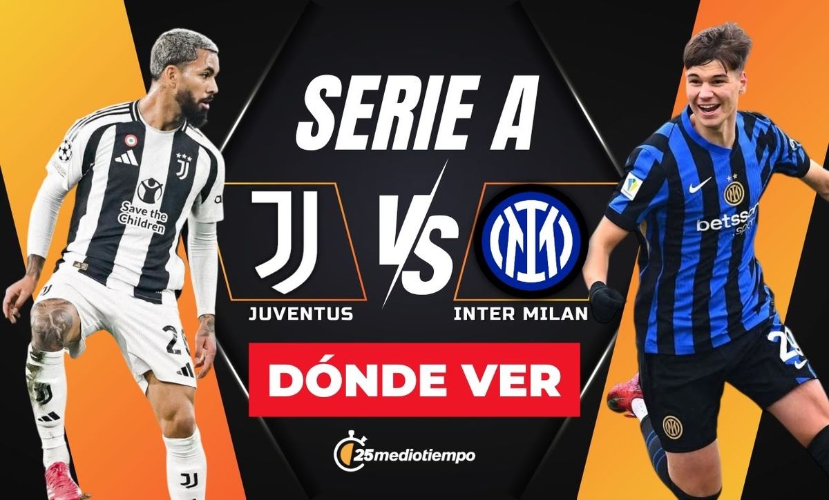 ¿A qué hora juega Juventus vs Inter de Milán? Dónde VER Serie A 2025