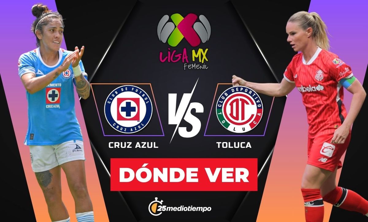 Dónde ver Cruz Azul vs Toluca: horario y canal Liga MX Femenil 2025