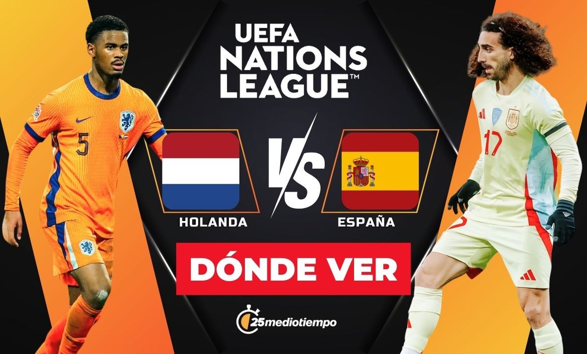 Dónde ver Holanda vs España: horario y canal UEFA Nations League 2025