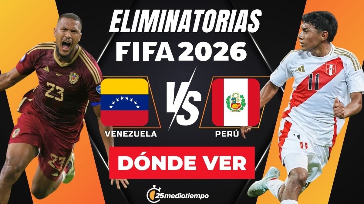 Venezuela vs Perú: dónde y a qué hora ver EN VIVO Eliminatorias 2025