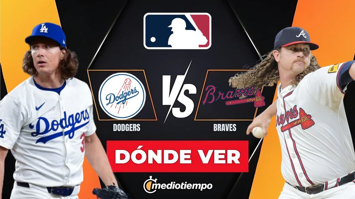 Dónde y a qué hora VER Dodgers vs Braves EN VIVO MLB 2025