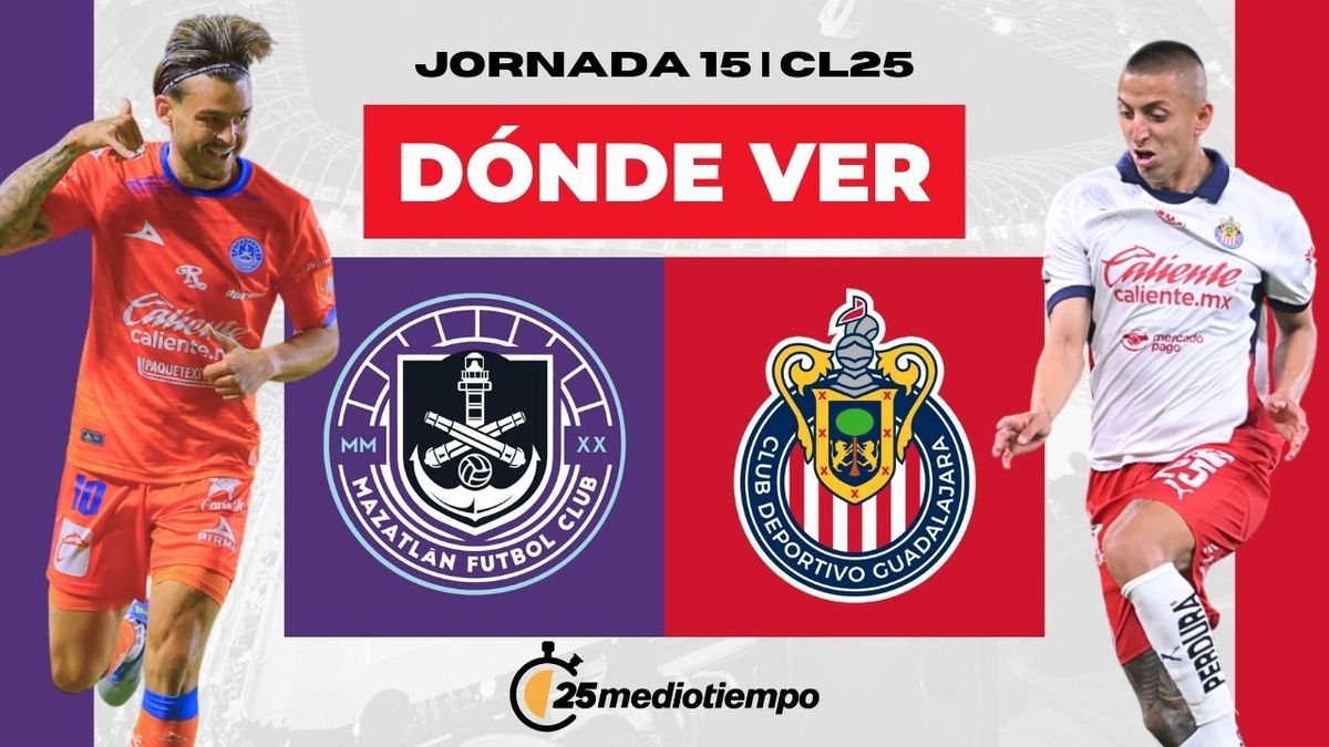 Chivas vs Mazatlán: dónde y a qué hora ver EN VIVO partido J15 CL 2025