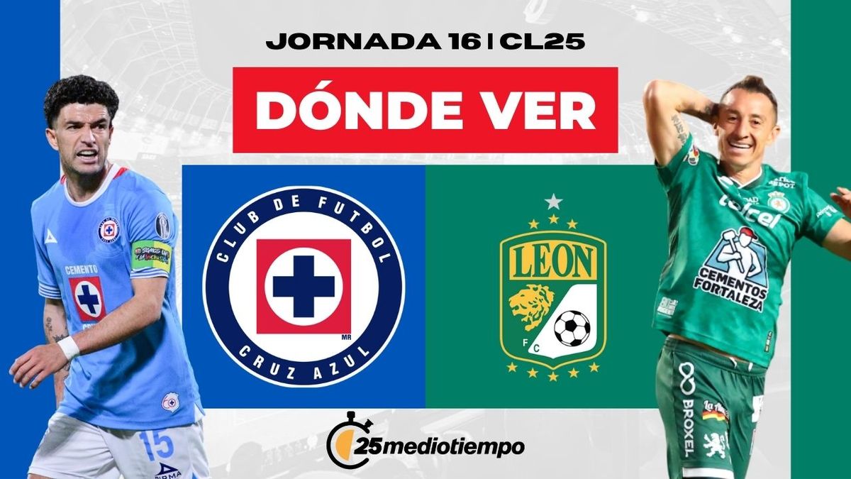 Cruz Azul vs León EN VIVO: A qué hora y dónde ver Liga MX CL 2025