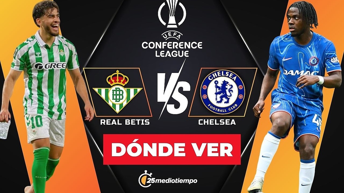 Real Betis vs Chelsea: dónde y a qué hora ver EN VIVO Final 2025