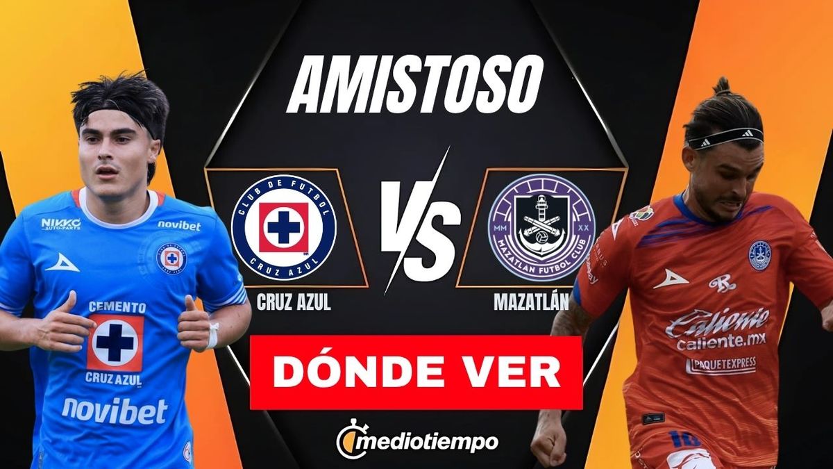 Dónde ver Cruz Azul vs Mazatlán EN VIVO: Partido Amistoso IFC 2025