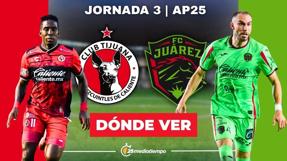 Tijuana vs. Juárez: dónde y a qué hora ver EN VIVO Jornada 3 AP 2025