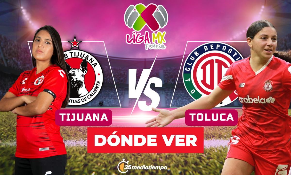 Tijuana vs. Toluca Femenil: dónde y a qué hora ver EN VIVO J3