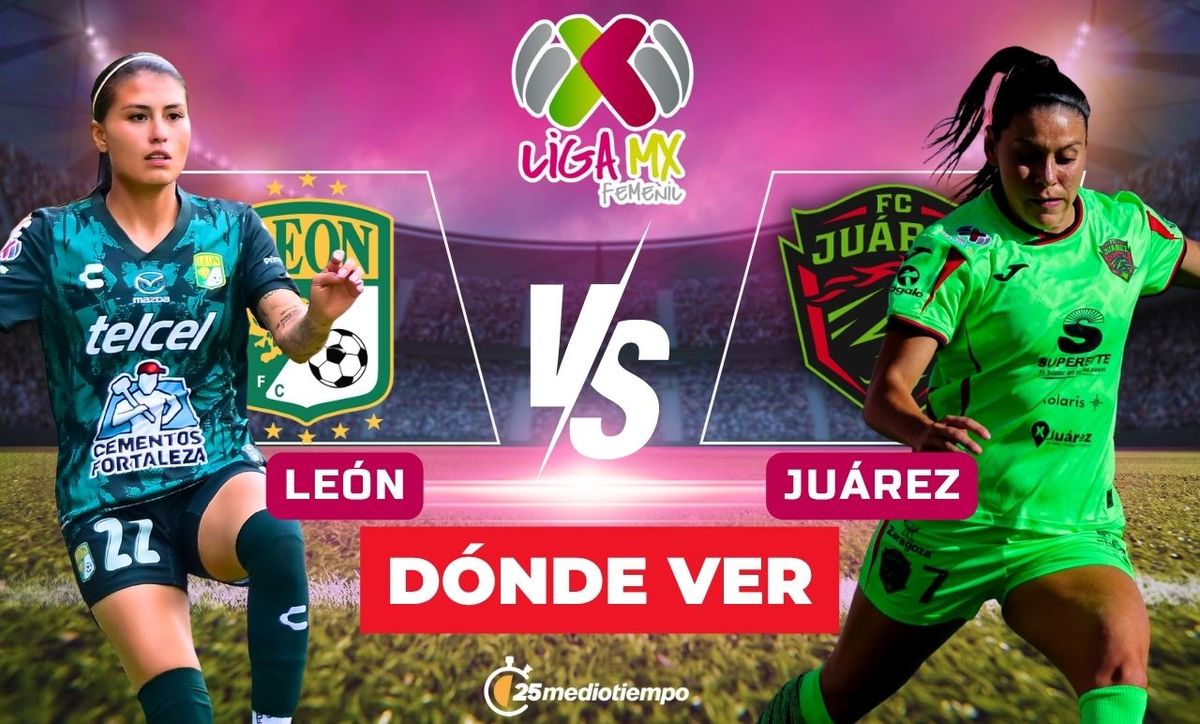 León vs. Juárez Femenil: dónde y a qué hora ver EN VIVO J6