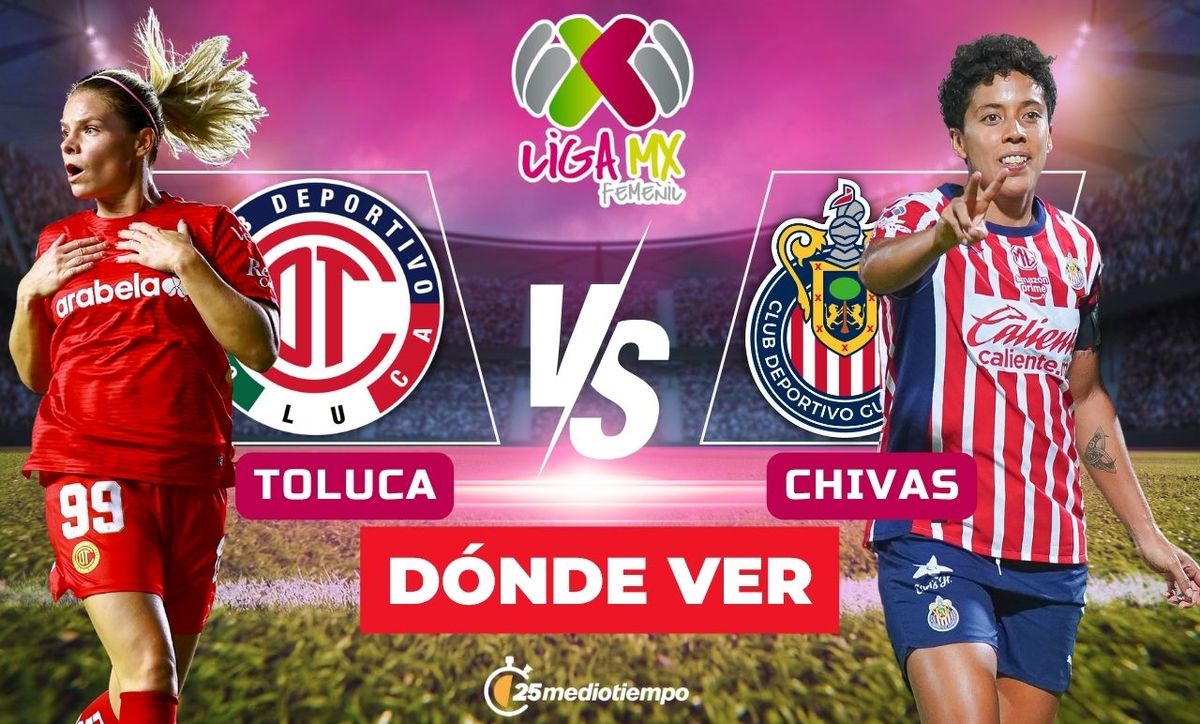 Toluca vs. Chivas Femenil: dónde y a qué hora ver EN VIVO Jornada 6