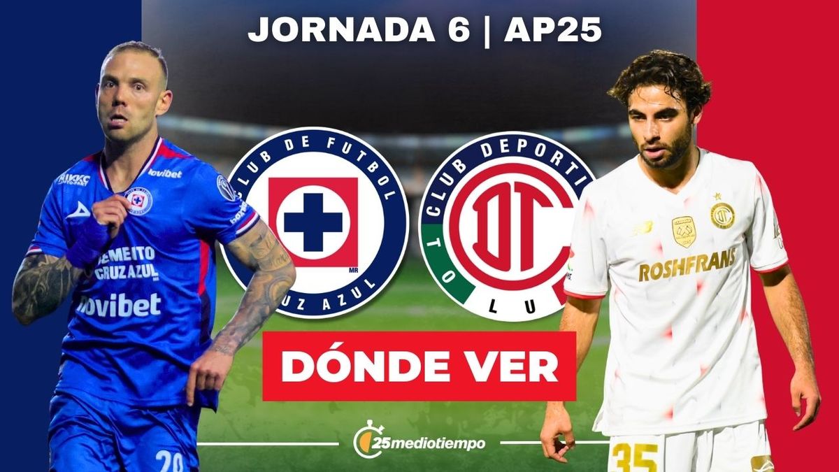 Cruz Azul vs. Toluca: dónde y a qué hora ver EN VIVO Jornada 6