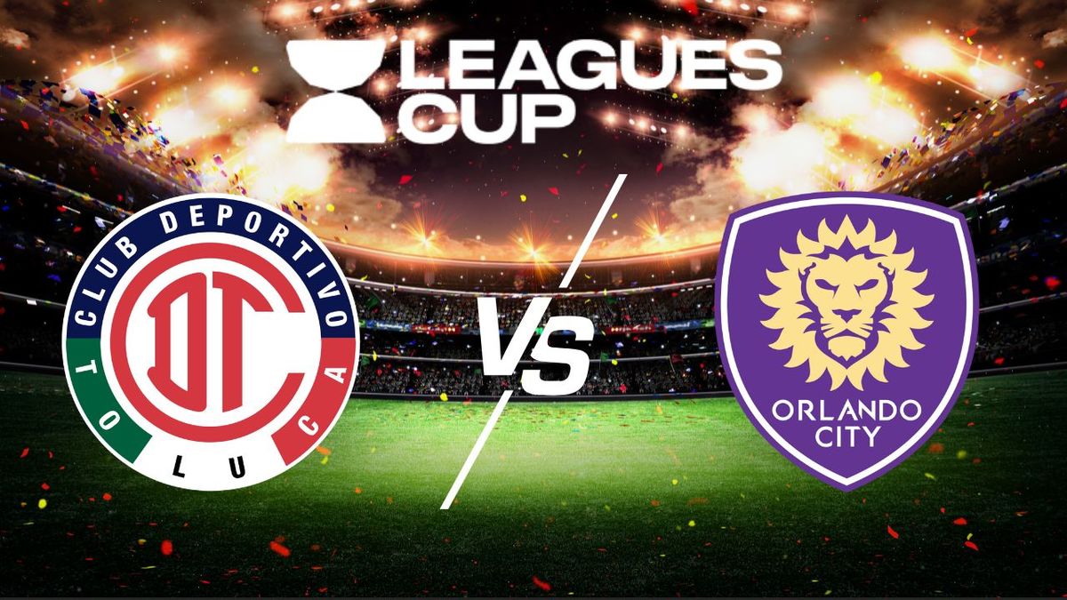 Toluca vs Orlando City: horario y transmisión Cuartos Leagues Cup 2025