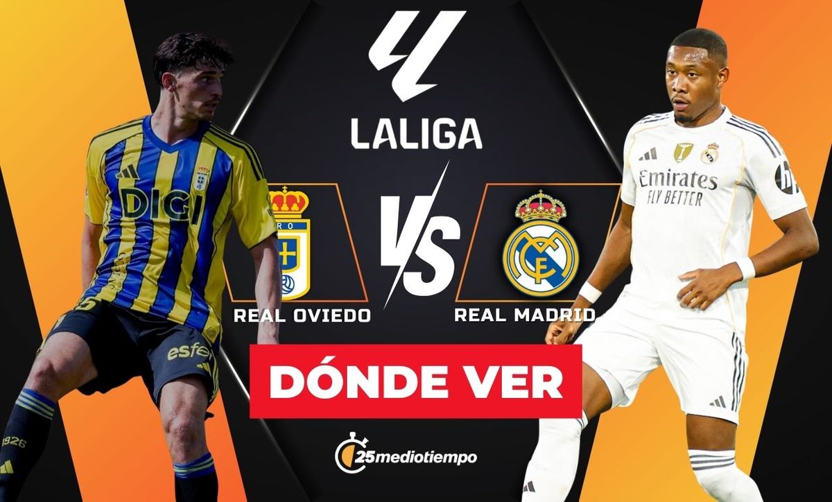 A qué hora y dónde ver Real Oviedo vs Real Madrid EN VIVO: LaLiga 2025