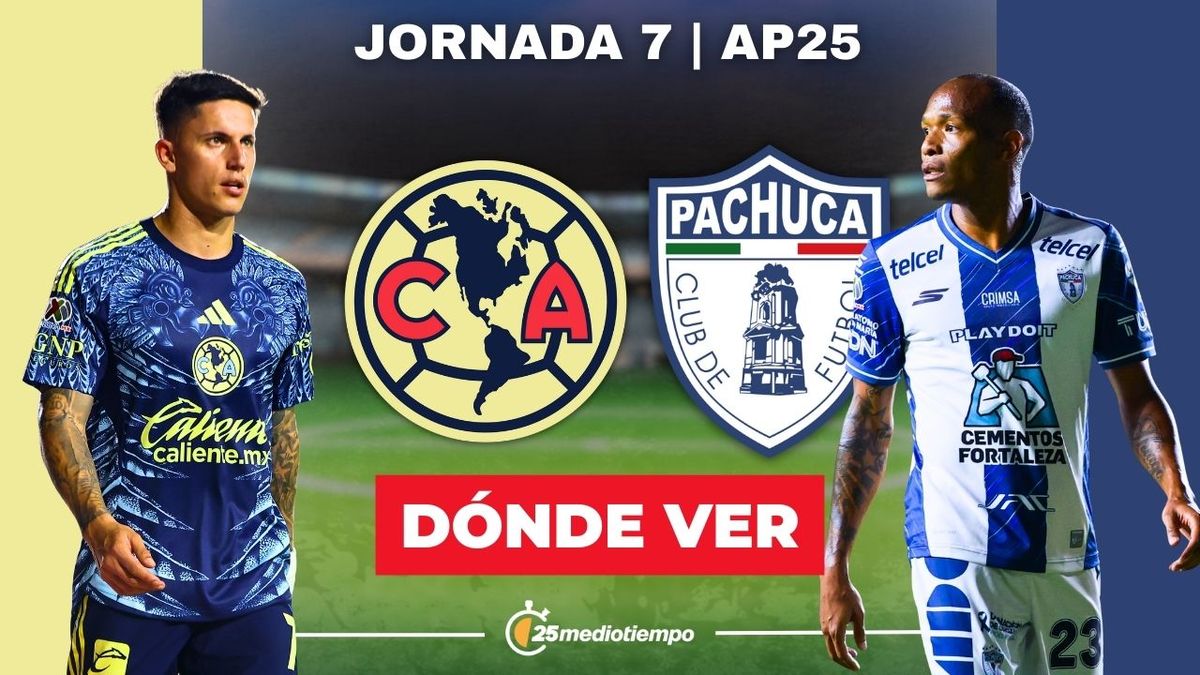 Dónde ver América vs Pachuca EN VIVO: horario y canal Liga MX 2025