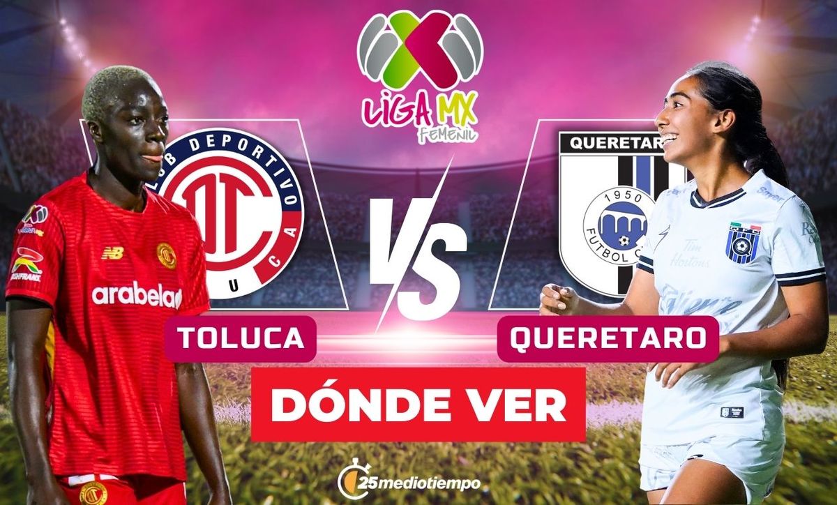 ¿Dónde y a qué hora ver el Toluca Femenil vs. Querétaro Femenil?