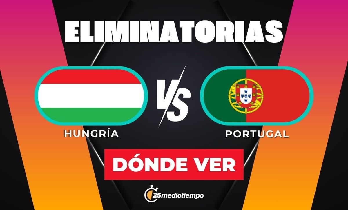 Hungría vs. Portugal: dónde y a qué hora ver EN VIVO Eliminatorias