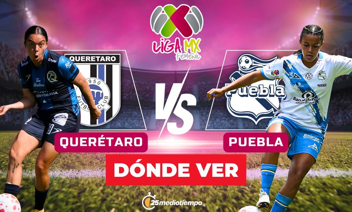 Querétaro vs. Puebla Femenil: dónde y a qué hora ver EN VIVO