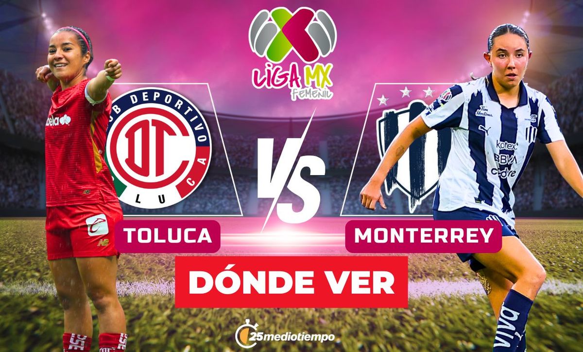 Toluca vs. Rayadas: dónde y a qué hora ver EN VIVO Liga MX Femenil