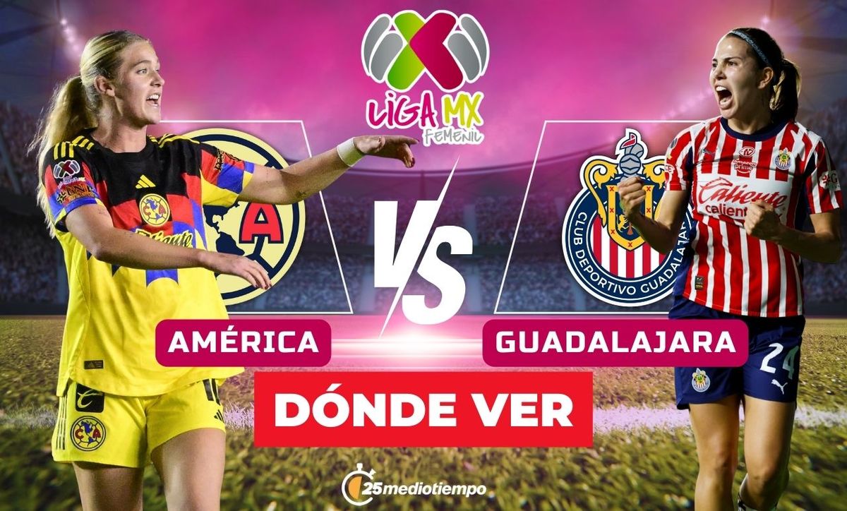 A qué hora y dónde ver América vs Chivas EN VIVO: Liga MX Femenil 2025