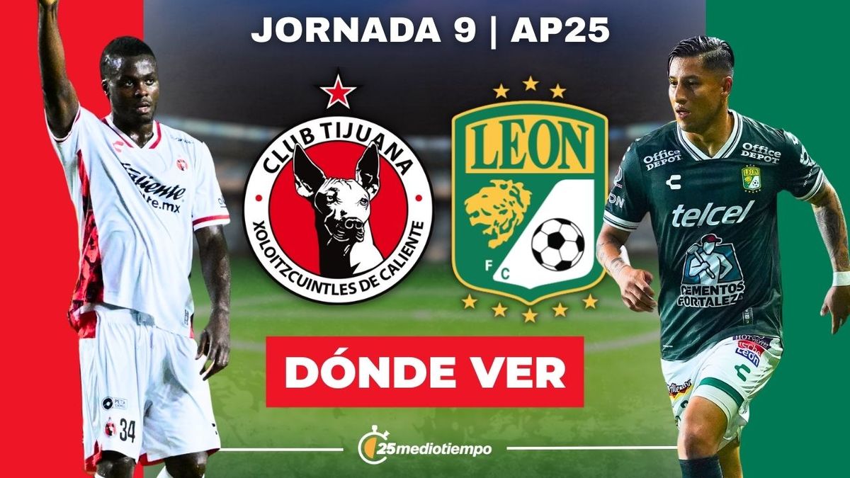 Tijuana vs. León: dónde y a qué hora ver EN VIVO Jornada 9