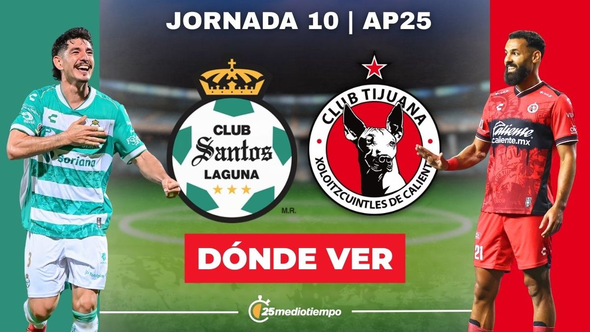 Dónde ver Santos vs Tijuana EN VIVO: horario y canal Liga MX 2025 HOY