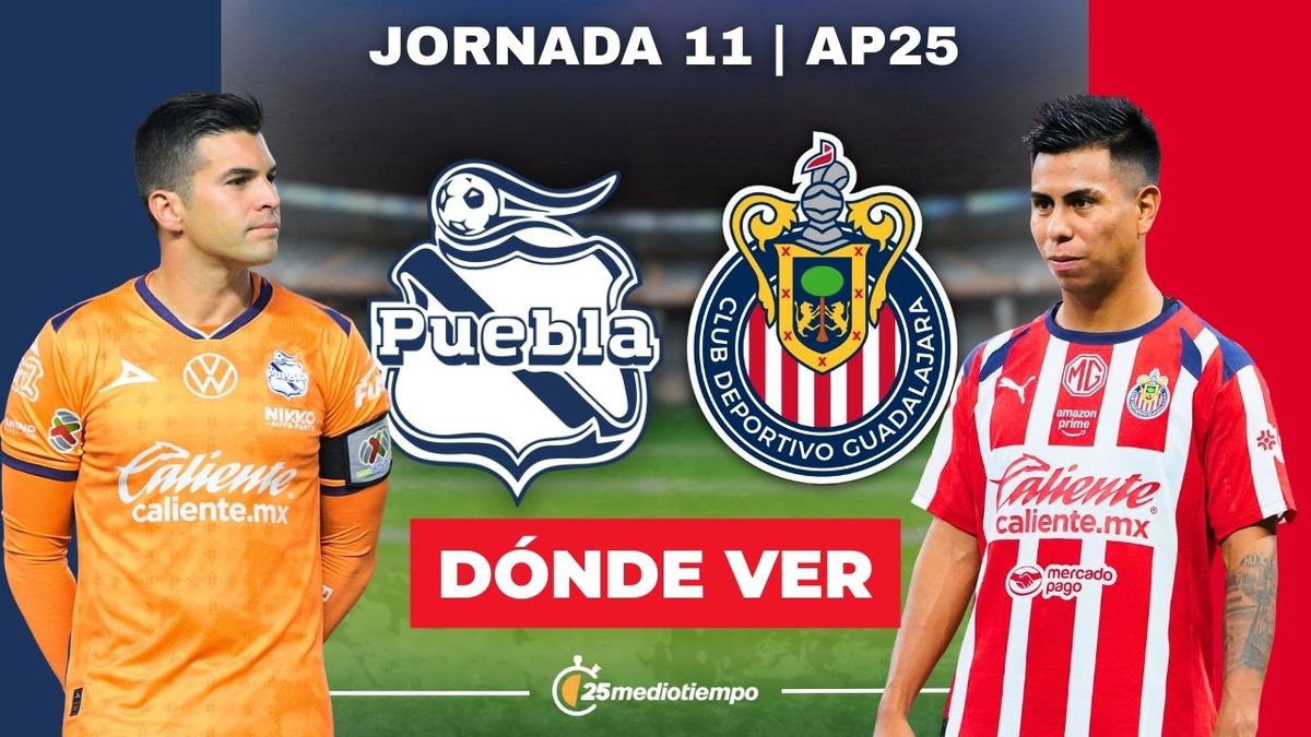 Puebla vs. Chivas: dónde y a qué hora ver EN VIVO Jornada 11 AP 2025
