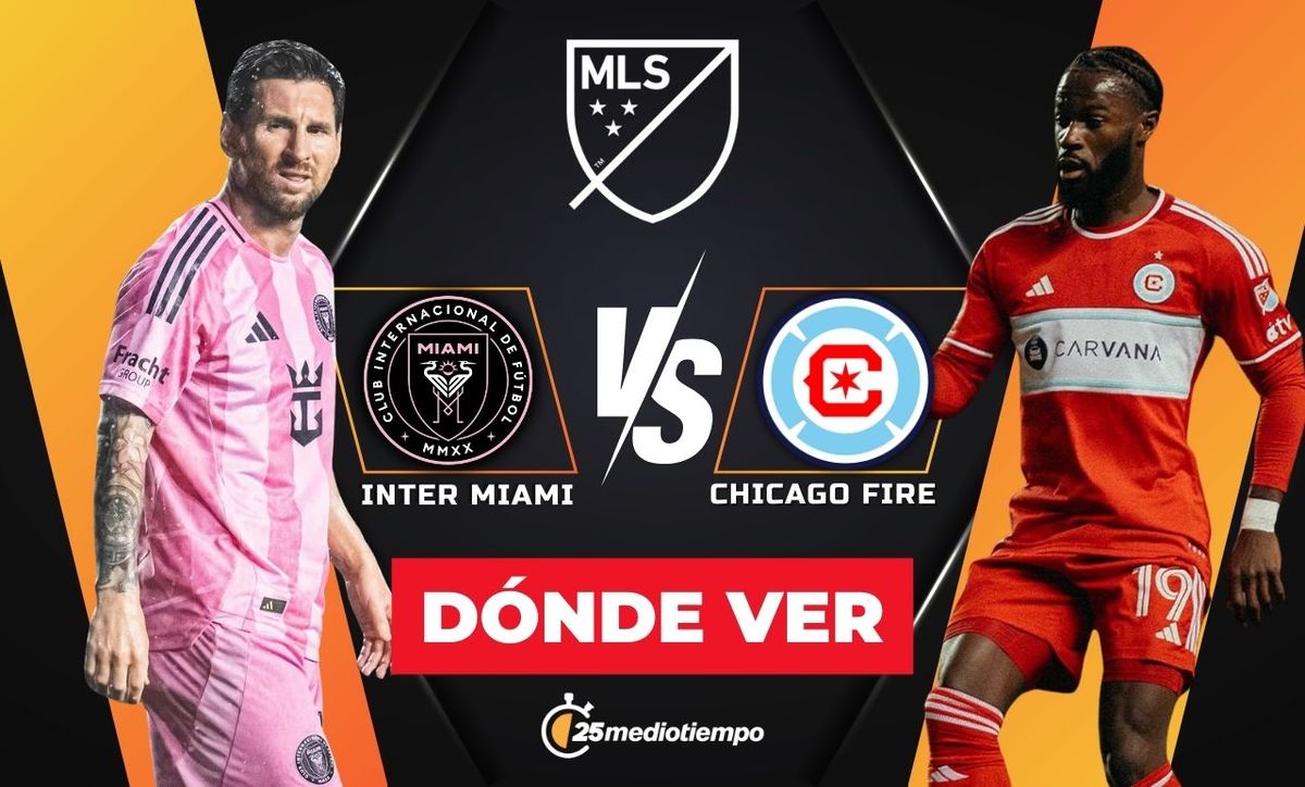 A qué hora y dónde ver Inter Miami vs Chicago Fire EN VIVO: MLS 2025