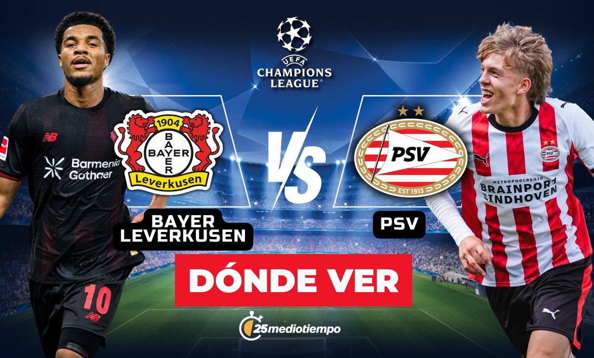 Leverkusen vs PSV: horario y CANAL partido Champions HOY